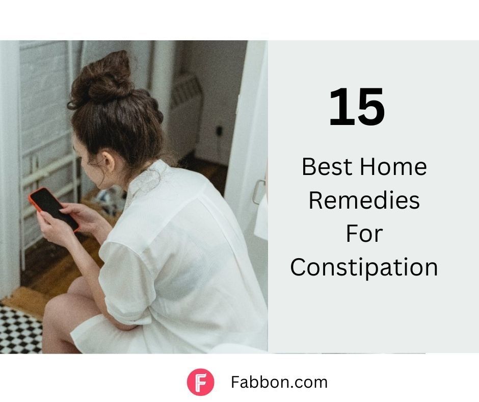 15 Most Effective Home Remedies For Constipation (With FAQs) | Fabbon