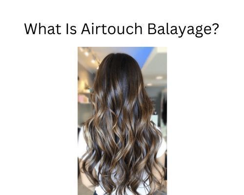 Airtouch Balayage Guide: Pros, Cons, Airtouch Vs Highlights | Fabbon